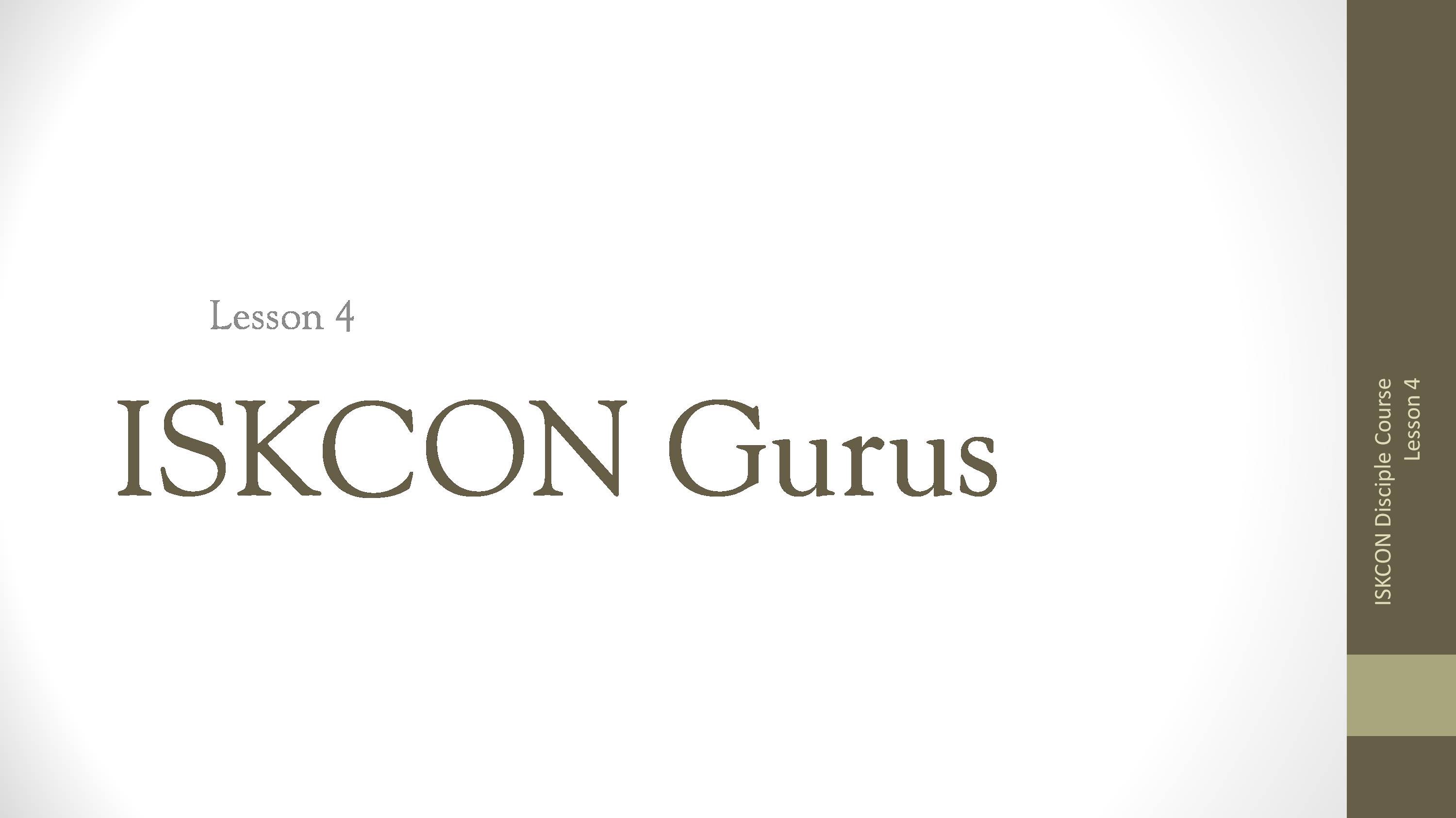 Lesson 4 # ISKCON Gurus – ISKCON Disciple Course - HARE KRSNA TV LIVE ...