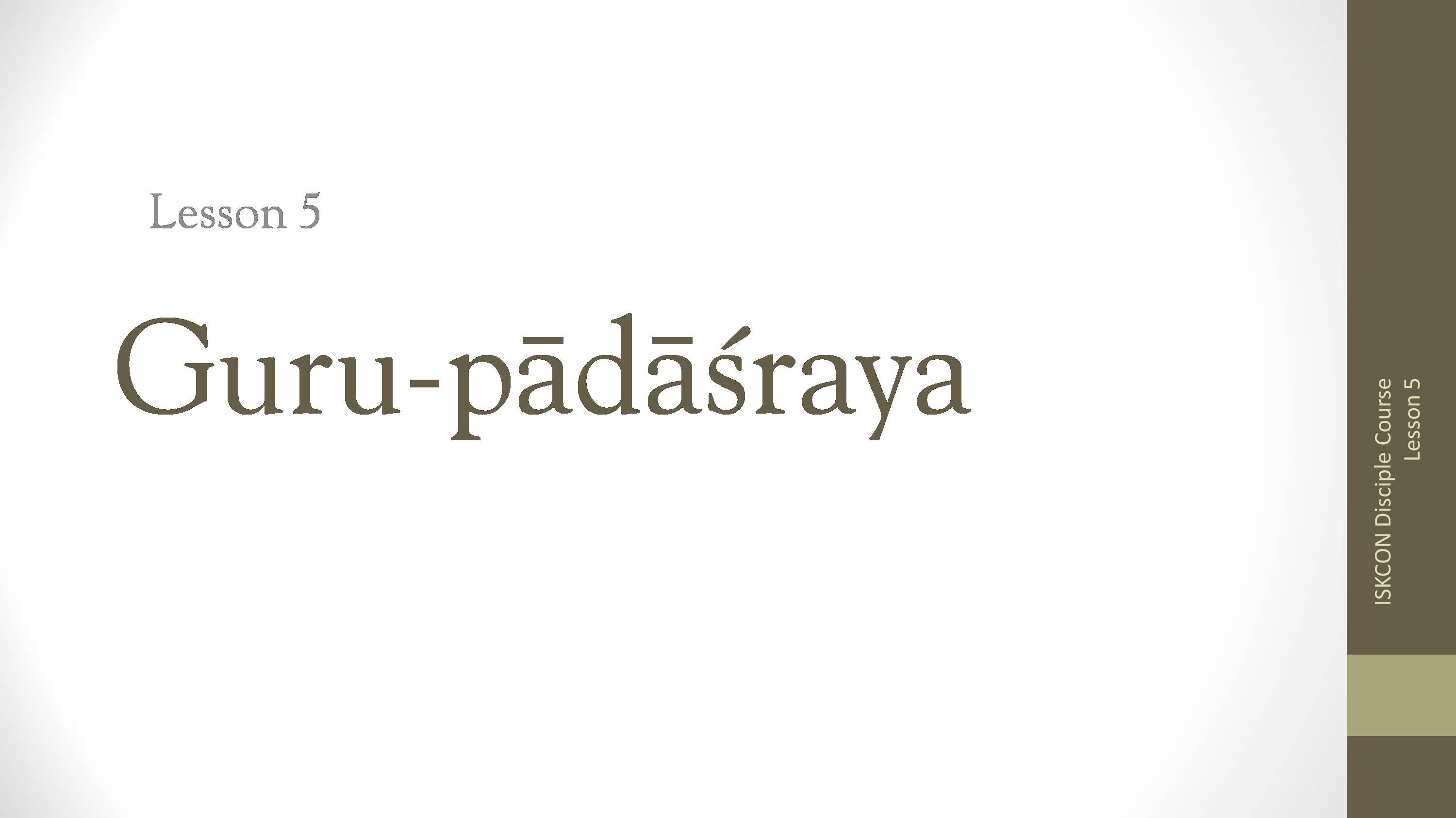 Lesson 5 # Guru Padashraya – ISKCON Disciple Course - HARE KRSNA TV ...