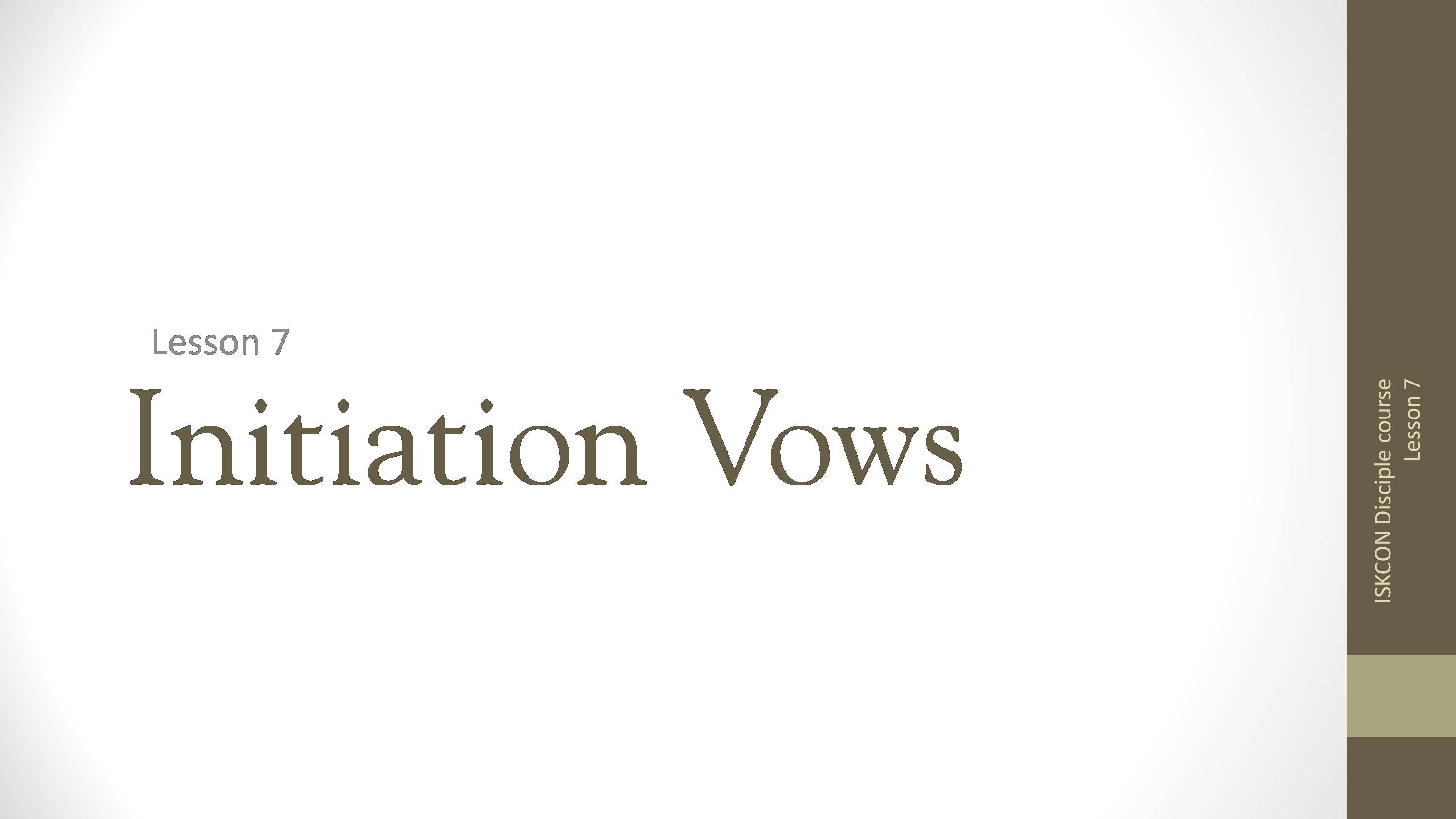 Lesson 7 # Initiation Vows – ISKCON Disciple Course - HARE KRSNA TV ...