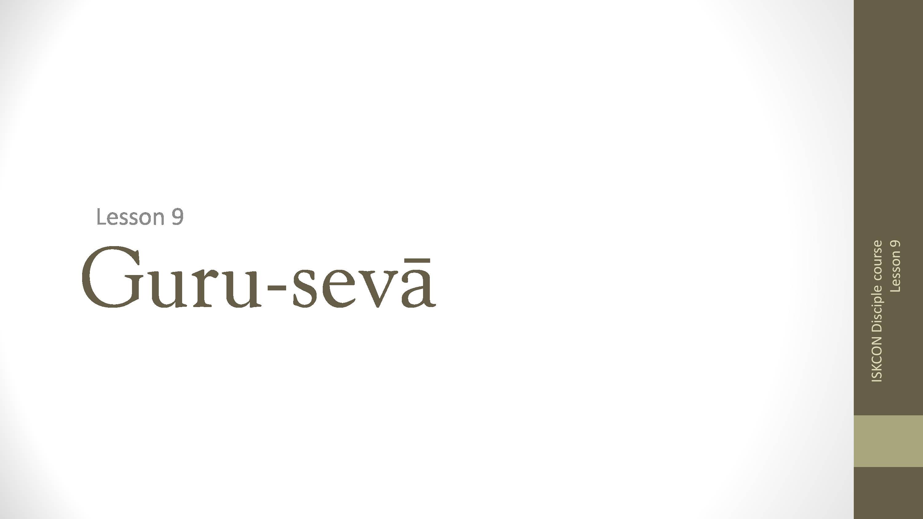 Lesson 9 # Guru-seva – ISKCON Disciple Course - HARE KRSNA TV LIVE ...
