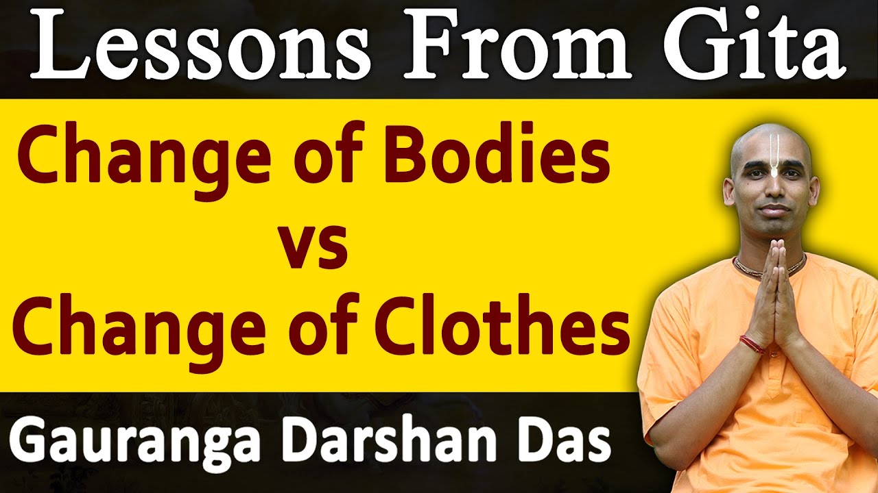 Lessons From Gita | Change of Bodies vs Change of Clothes | BG 2.22 ...