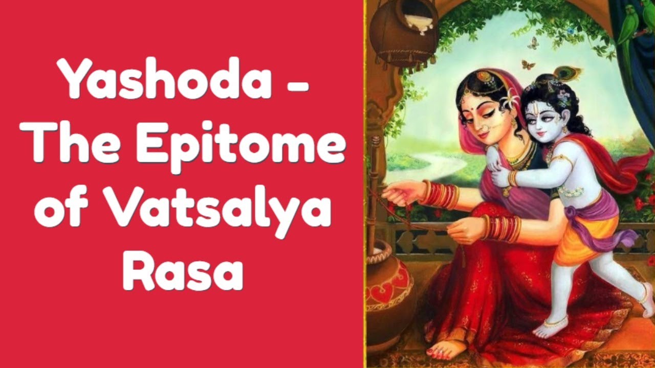 Yashoda – The Epitome of Vatsalya Rasa | Gauranga Darshan Das - HARE ...