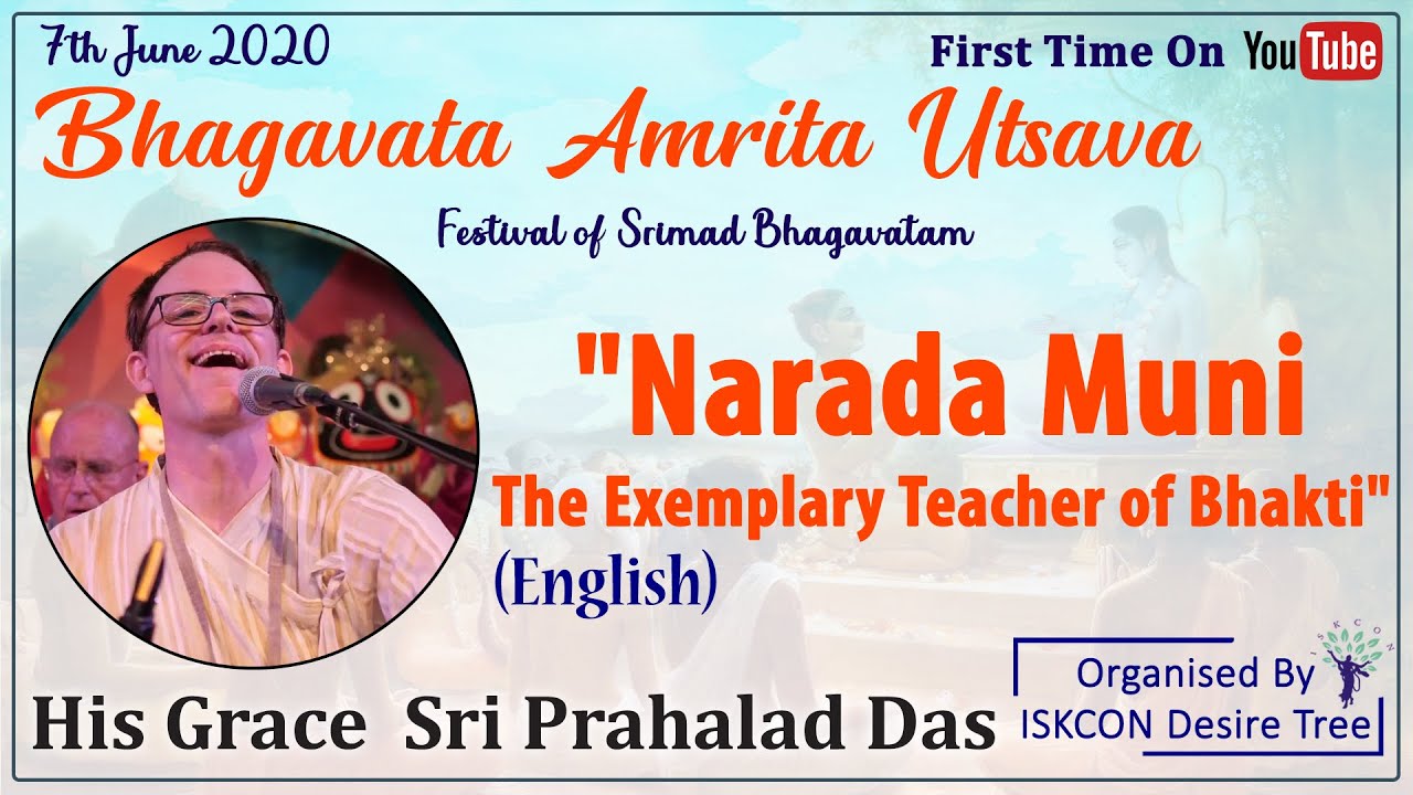 Bhagavata Amrita Utsava | Narada Muni The Exemplary Teacher of Bhakti | Sri Prahalad Das - HARE ...