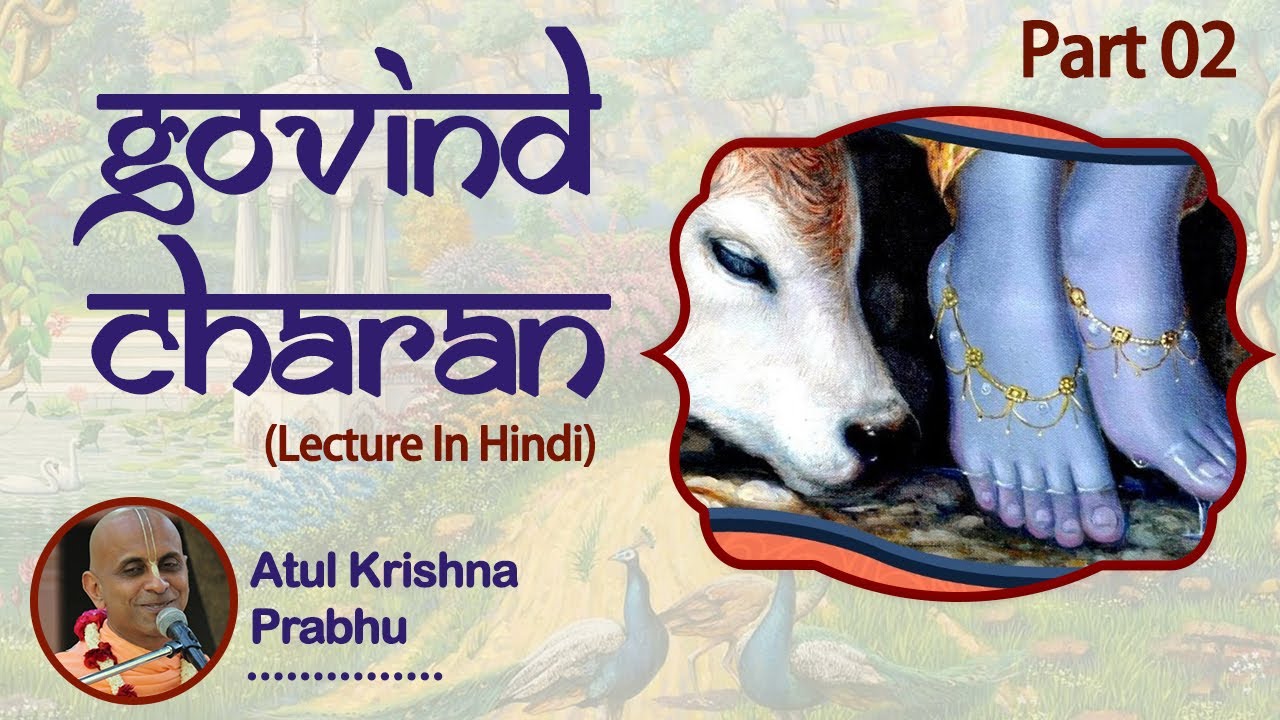 Govind Charan (Hindi) | Day 02 | Atul Krishna Prabhu - HARE KRSNA TV ...