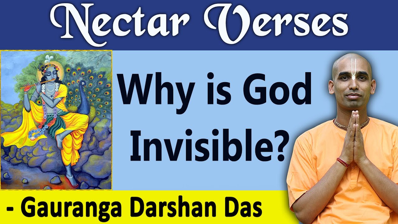 Why is God Invisible | Nectar Verses (SB 1.8.19) | Gauranga Darshan Das ...