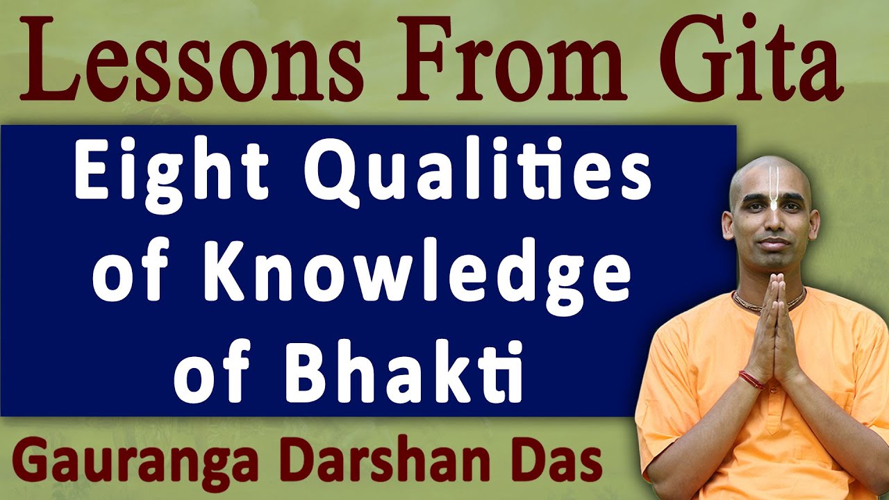 Eight qualities of knowledge of Bhakti | Lessons From Gita | BG 9.2 ...