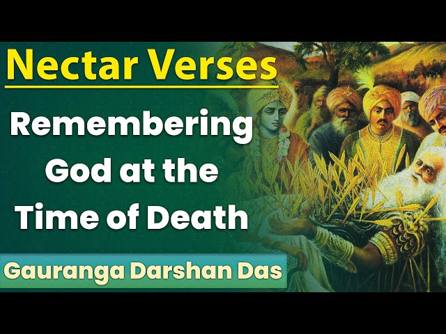Remembering God at the time of death | Nectar Verses SB 2. 1. 6 ...