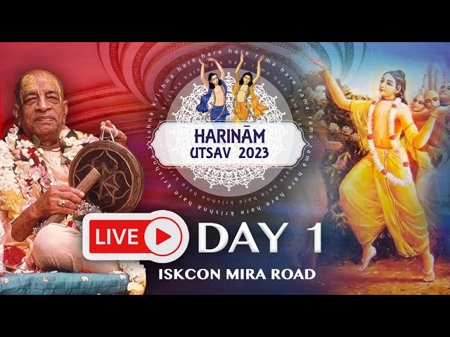 Harinam Utsav 2023 : LIVE Day 01 | ISKCON Mira Road - HARE KRSNA TV ...