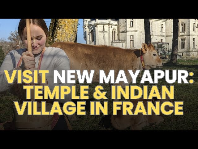 A French Village That Lives by the Bhagavad Gita – Inside New Mayapur ...